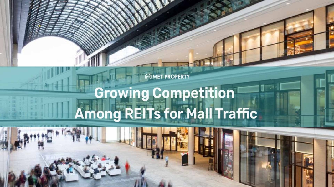 Growing Competition Among REITs for Mall Traffic - MET Property