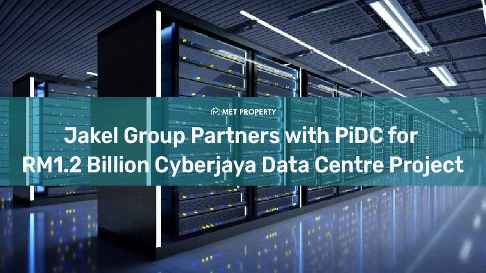Jakel Group Partners with PiDC for RM1.2 Billion Cyberjaya Data Centre Project - MET Property