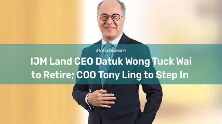 IJM Land CEO Datuk Wong Tuck Wai to Retire; COO Tony Ling to Step In ...