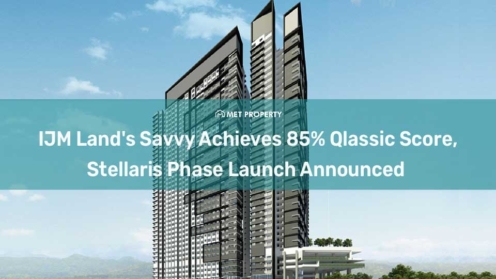 IJM Land's Savvy Achieves 85% Qlassic Score, Stellaris Phase Launch ...