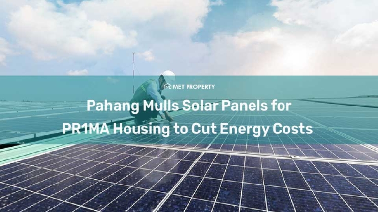 Pahang Mulls Solar Panels for PR1MA Housing to Cut Energy Costs - MET ...