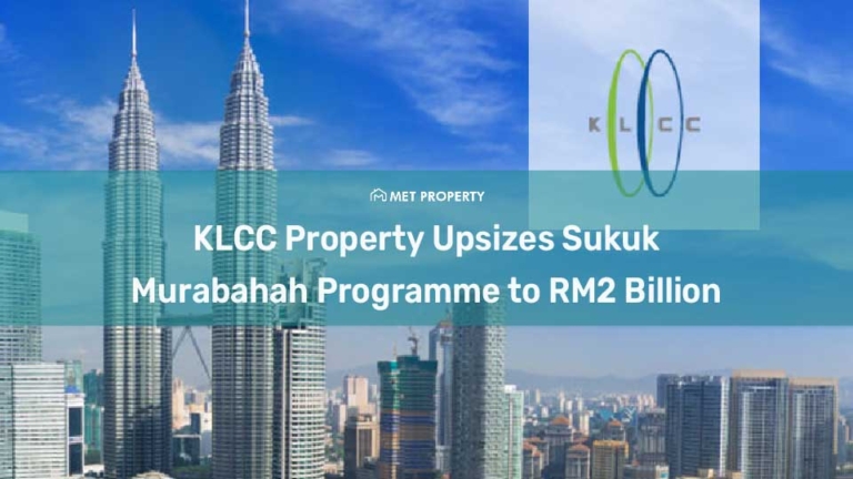 KLCC Property Upsizes Sukuk Murabahah Programme to RM2 Billion - MET Property