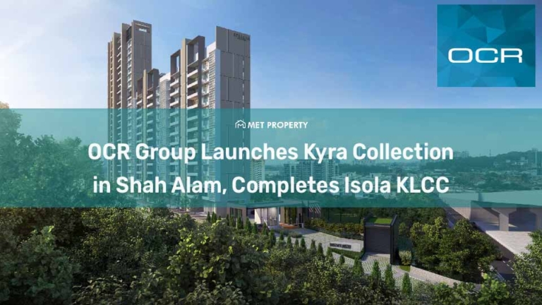 OCR Group Launches Kyra Collection in Shah Alam, Completes Isola KLCC ...